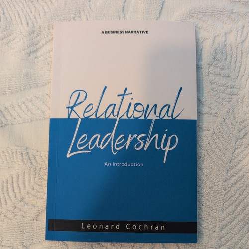 Relational Leadership: An Introduction by Leonard Cochran Paperback ...