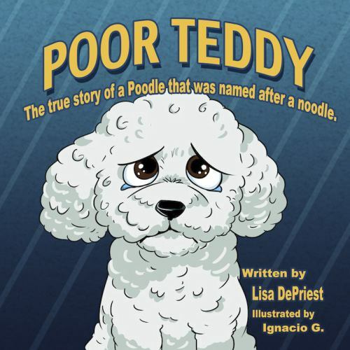 Poor Teddy : The True Story of a Poodle Named after a Noodle by Lisa ...