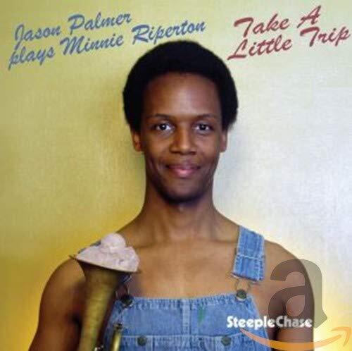 Jason Palmer - Take a Little Trip - Jason Palmer Plays Minnie Riperton ...