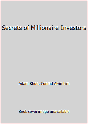 Secrets of Millionaire Investors by Adam Khoo; Conrad Alvin Lim | eBay