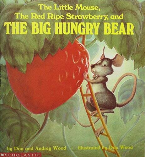 The Little Mouse, The Red Ripe Strawberry, and The Big Hungry Bear ...