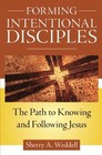 Forming Intentional Disciples: The Path to Knowing and Following ...