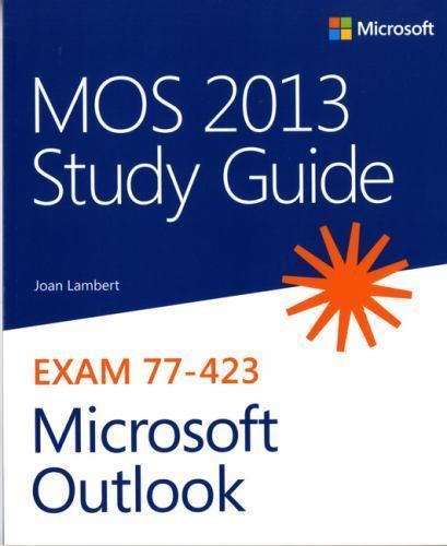 Mos Study Guide Ser.: MOS 2013 Study Guide for Microsoft Outlook by ...