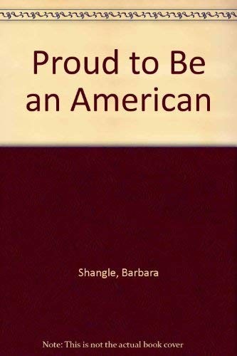 Proud to Be an American - paperback Shangle, Barbara|Shangle, Robert ...