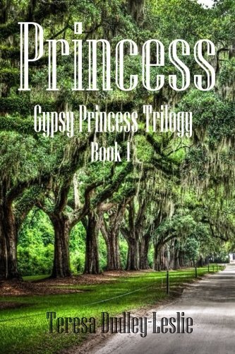 Princess: Volume 1 (Gypsy Princess Trilogy), Dudley-Leslie ...