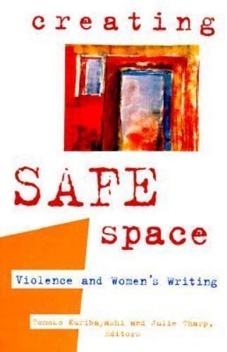 Creating Safe Space : Violence and Women's Writing by Julie Tharp (1997 ...