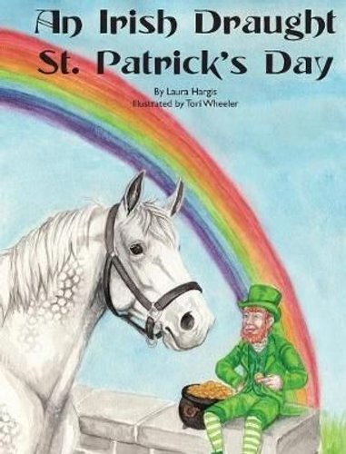 An Irish Draught St. Patrick's Day by Laura Hargis 9780998251837 ...