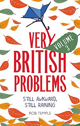 Very British Problems Volume III: Still Awkward, Stil... by Temple, Rob ...