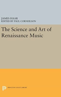 The Science and Art of Renaissance Music (Princeton Legacy Library ...