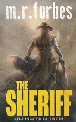 The Sheriff: A post-apocalyptic sci-fi western by M.R. Forbes Paperback ...