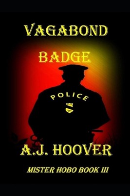 Vagabond Badge: A Mister Hobo Novel by A.J. Hoover Paperback Book | eBay