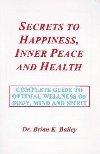 Secrets to Happiness, Inner Peace and Health: A Psychological ...