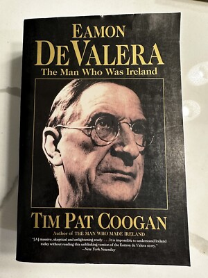 Eamon De Valera: The Man Who Was Irela- paperback, Tim Pat Coogan ...