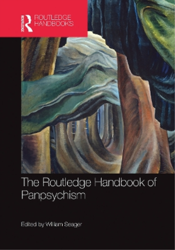 William Seager The Routledge Handbook of Panpsychism (Poche ...