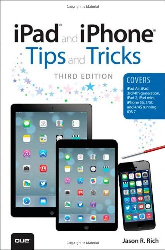 iPad and iPhone Tips and Tricks: (covers iOS7 for iPad Air, iPad ...