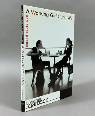 Garrison Deborah / Working Girl Can't Win and Other Poems 1st ed 2nd ...