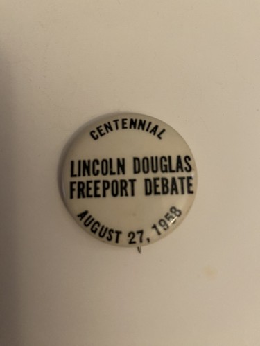 Lincoln Douglas Freeport Debate 1958 Illinois Pin Back Button P99 | eBay