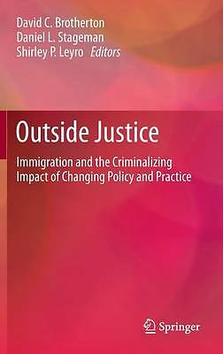 Outside Justice: Immigration and the Criminalizing Impact of Changing ...