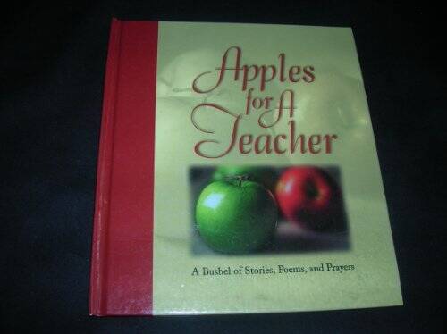 Apples For a Teacher: a Bushel of Stories, Poems, Prayers - Hardcover ...