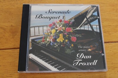 DAN TROXELL "SERENADE BOUQUET" CD | eBay