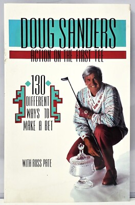 DOUG SANDERS Signed PB Book " Action On The First Tee" 1987 ...