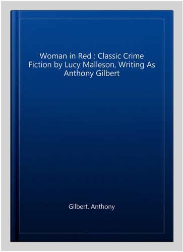 Woman in Red : Classic Crime Fiction by Lucy Malleson, Writing As ...