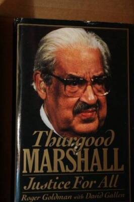 Thurgood Marshall: Justice for All - Hardcover By Goldman, Roger - GOOD ...