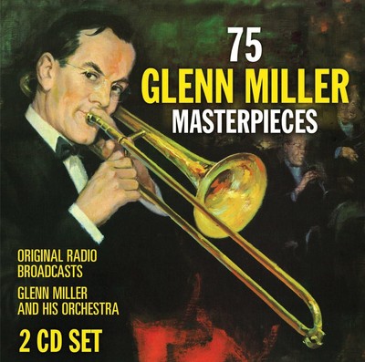 Glenn Miller and His Orchestra 75 Glenn Miller Masterpieces (CD) Album ...