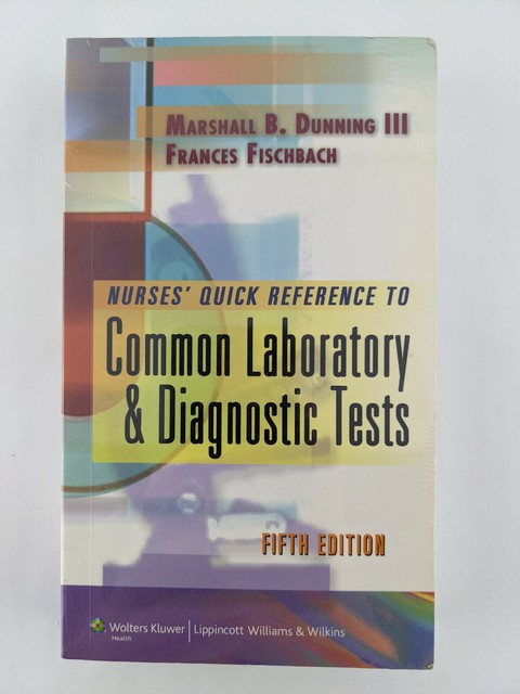 Nurse's Quick Reference to Common Laboratory and Diagnostic Tests by ...
