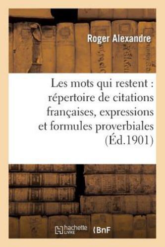 Litterature Ser.: Les Mots Qui Restent : Repertoire de Citations ...