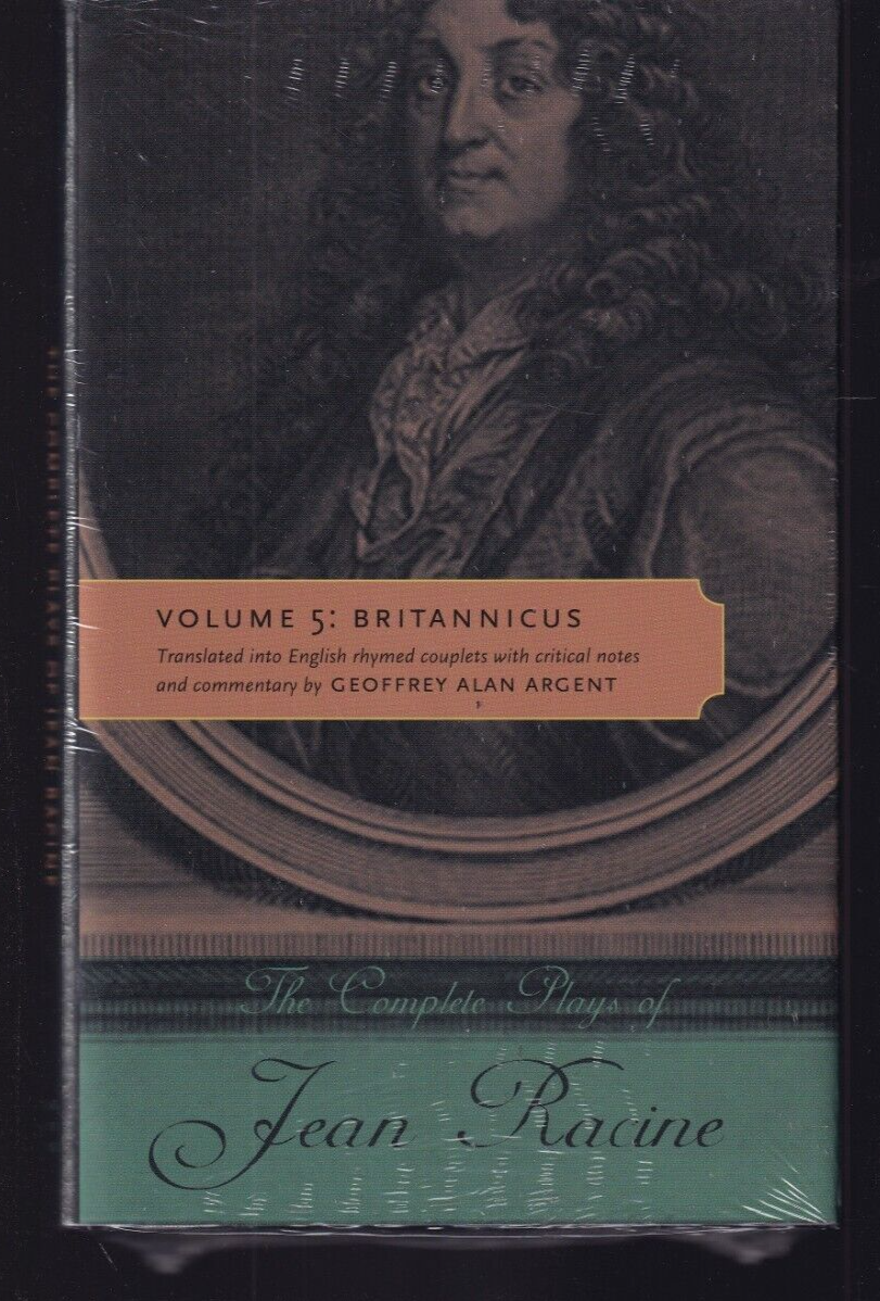 THE COMPLETE PLAYS OF JEAN RACINE: VOLUME 5: BRITANNICUS (2014 ...