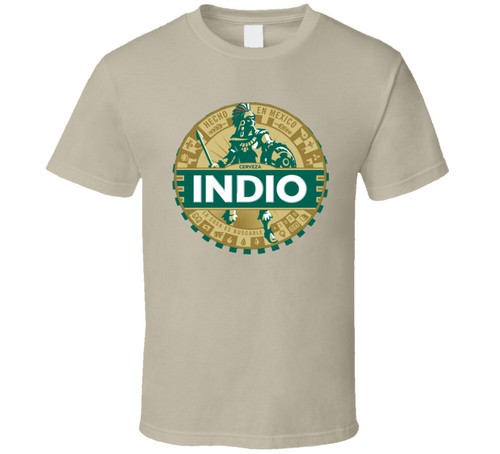 Indio Mexican Beer Cerveza Drink Alcohol Party T Shirt | eBay