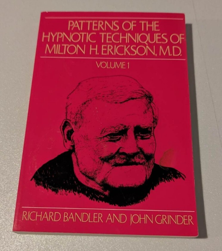 Patterns of the Hypnotic Techniques of Milton H.Erickson: v.1 by ...