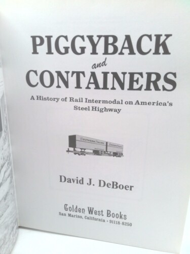 Piggyback and Containers: A History of Rail Intermodal on Americas's ...
