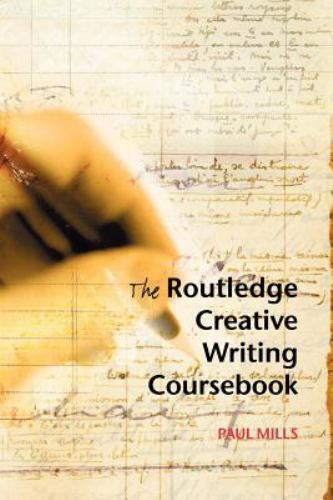 The Routledge Creative Writing Coursebook by Paul Mills (2006, Perfect ...