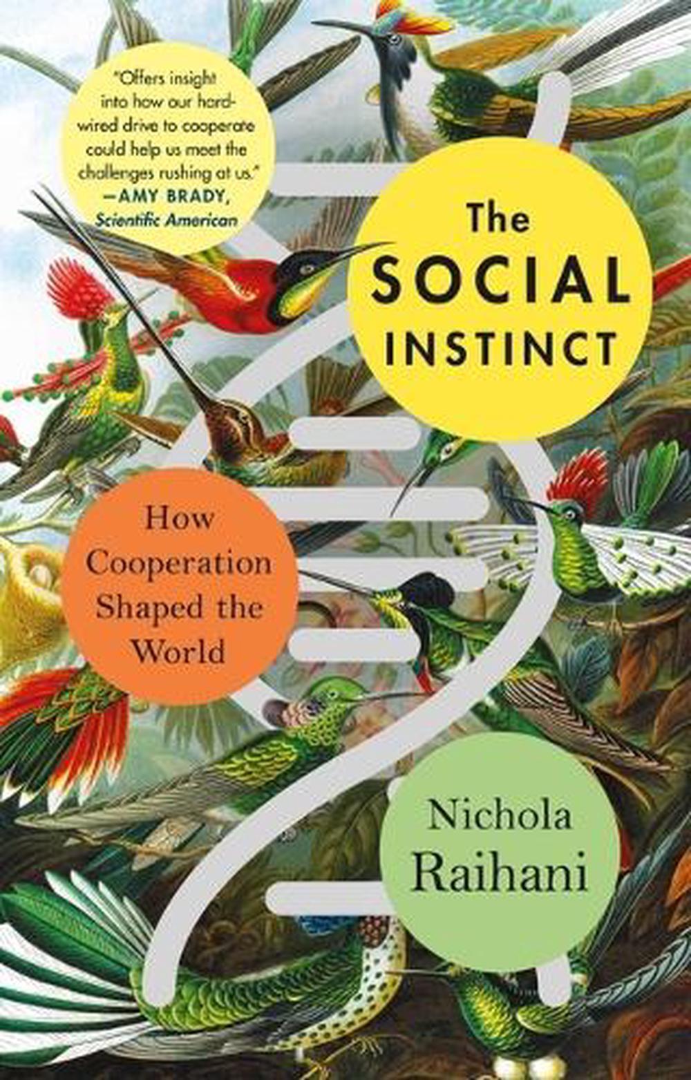 The Social Instinct: How Cooperation Shaped the World by Nichola ...