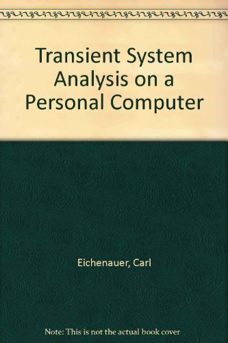 TRANSIENT SYSTEM ANALYSIS ON A PERSONAL COMPUTER By Carl Eichenauer ...