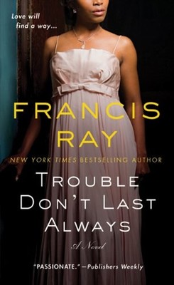 Trouble Don't Last Always Mass Market Paperbound Francis Ray ...