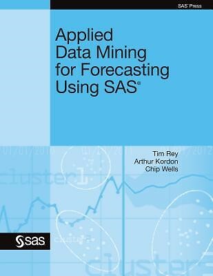 Applied Data Mining for Forecasting Using SAS by Rey, Tim -Paperback 9781607646624 | eBay Australia