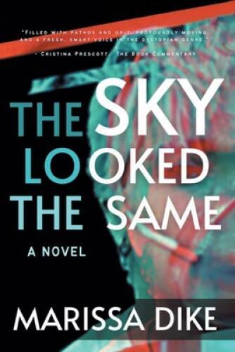The Sky Looked the Same - Paperback By Dike, Marissa - GOOD ...