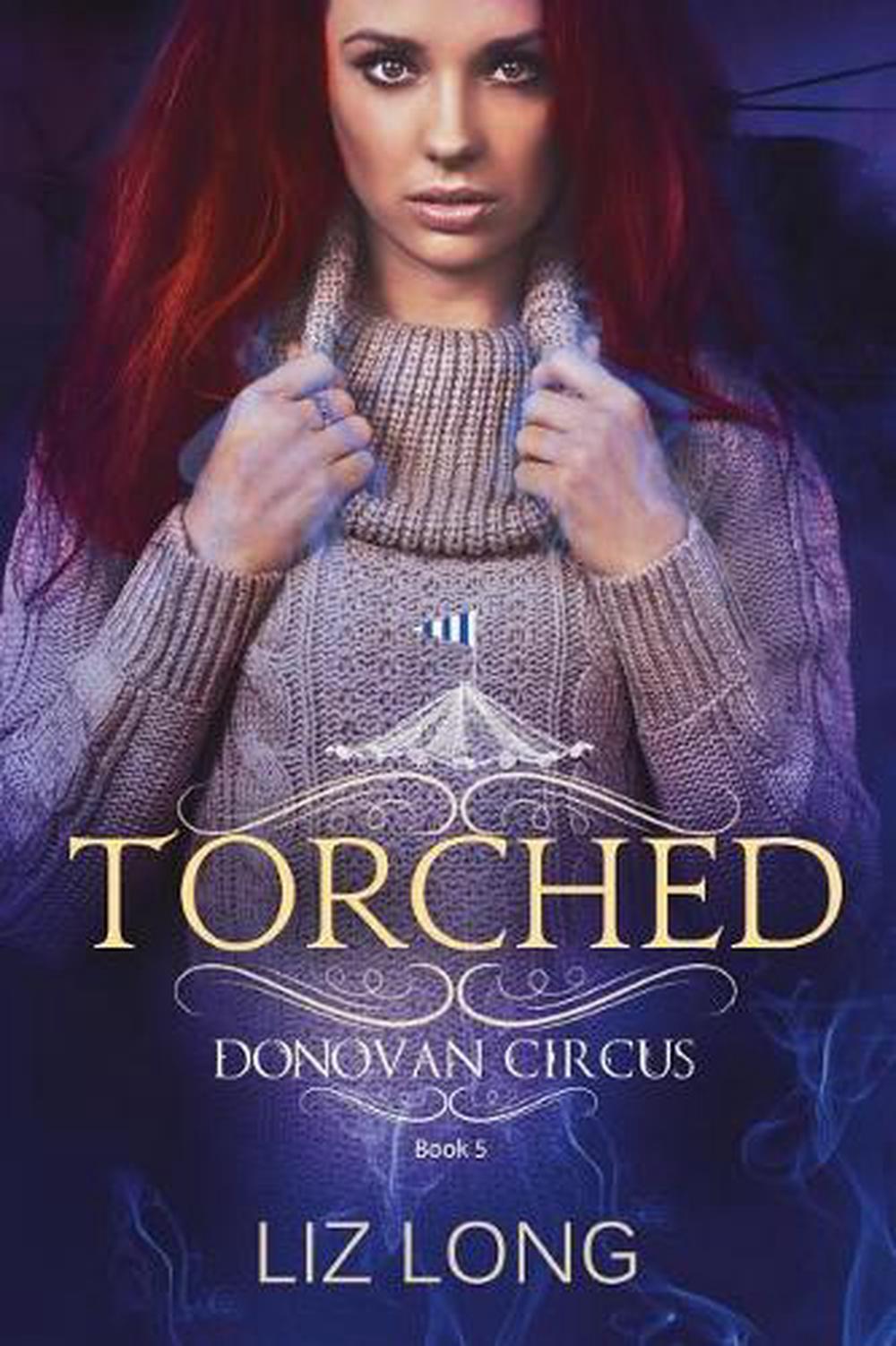 Torched: A Donovan Circus Novel by Liz Long (English) Paperback Book ...