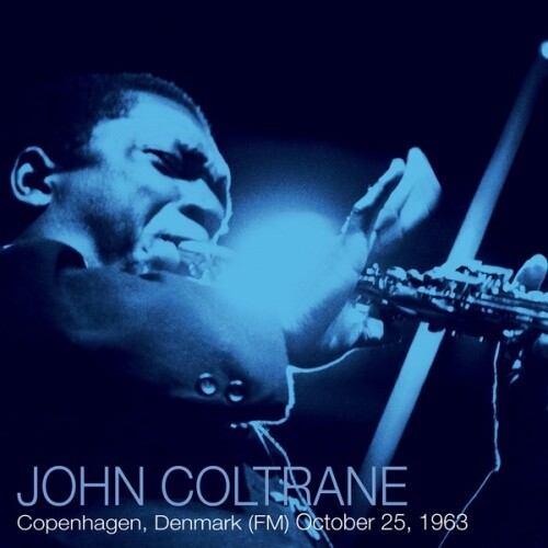 JOHN COLTRANE Copenhagen, Denmark (FM) October 25, 1963 2x LP NEW VINYL ...