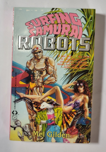 Surfing Samurai Robots by Mel Gilden 1988 Lynx 1st Printing Paperback ...