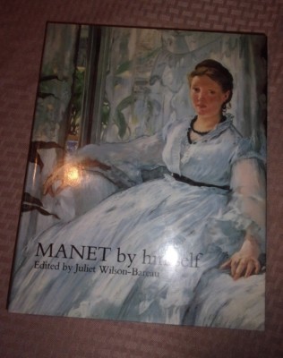 MANET BY HIMSELF: Correspondence and Conversation : Paintings, Pastels ...