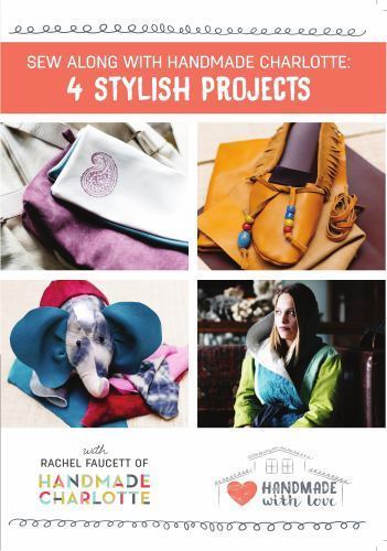 Sew along with Handmade Charlotte - 4 Stylish Projects by Rachel ...