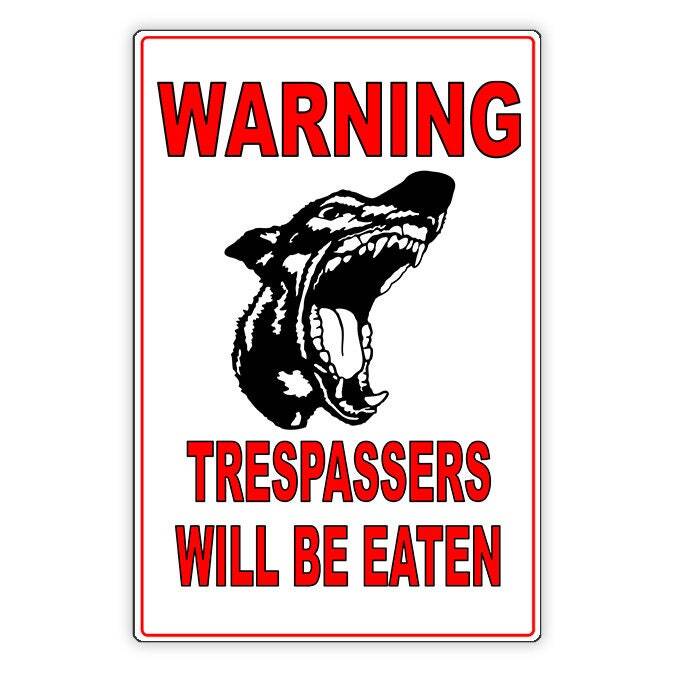 Beware Of Dog Trespassers Will Be Eaten Sign / Decal Security Beware ...