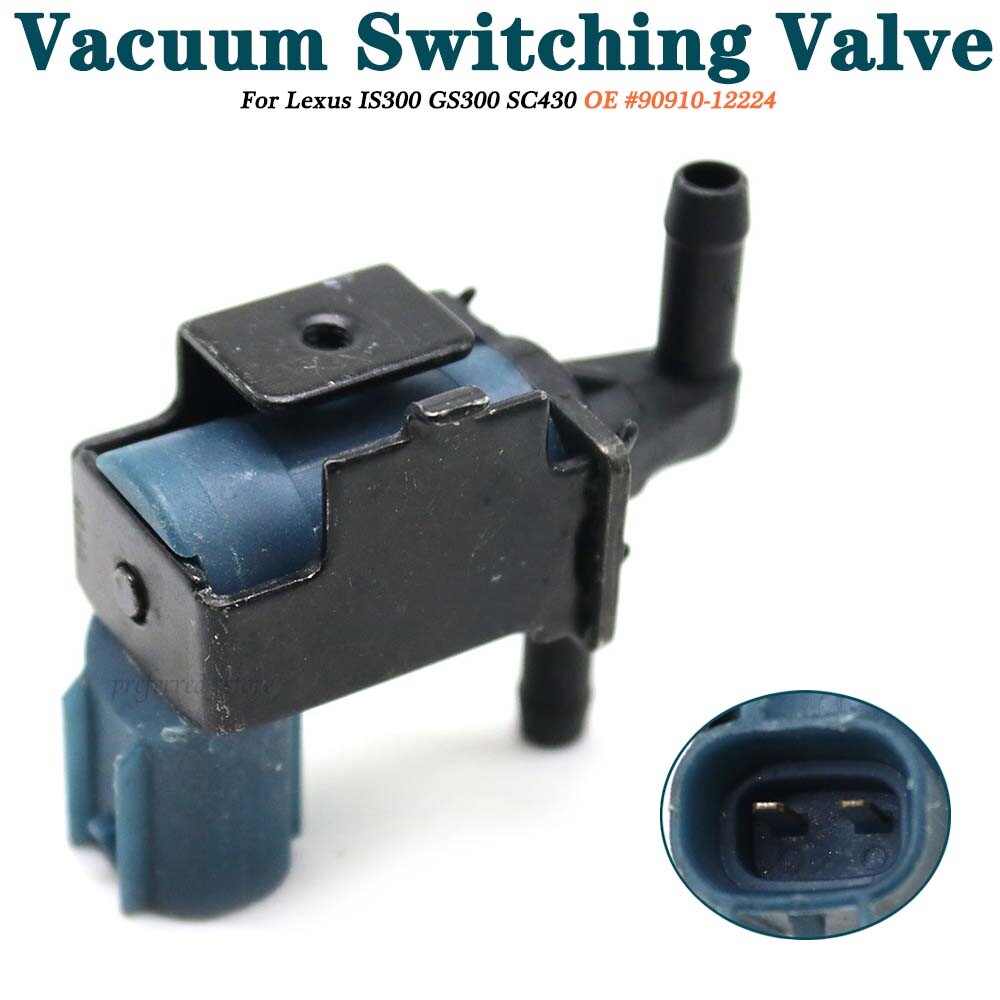 Vacuum Switching Valve 90910-12224 For 2001-2005 Lexus IS300 3.0L IS300 ...