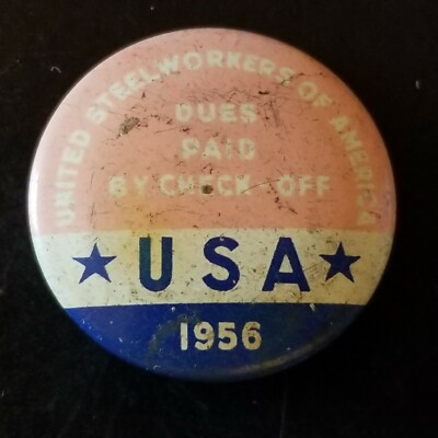 Vintage 1956 United Steelworkers of America Dues Paid by Check Off Pin ...
