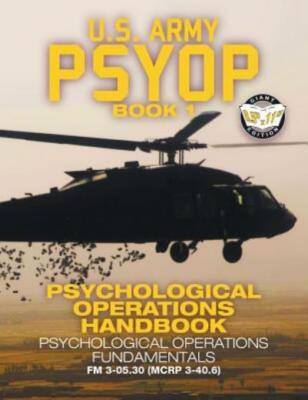 Us Army Psyop Book 1 - Psychological Operations Handbook: Psychological ...