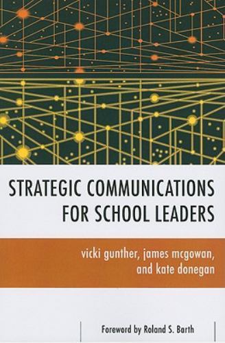 Strategic Communications for School Leaders by James McGowan, Kate ...